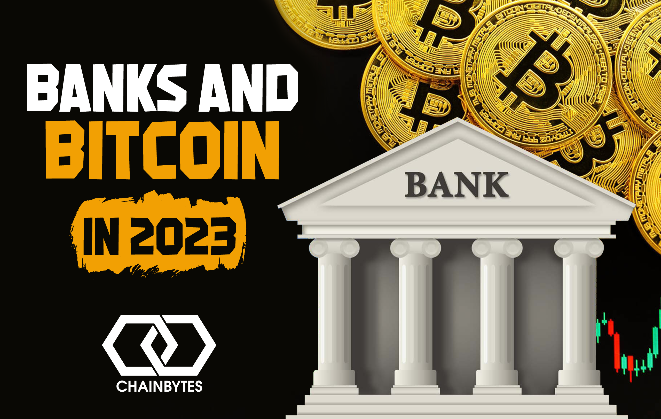 Banks And Bitcoin In 2023 What You Need To Know ChainBytes banks-and-bitcoin-in-2023-what-you-need-to-know-chainbytes