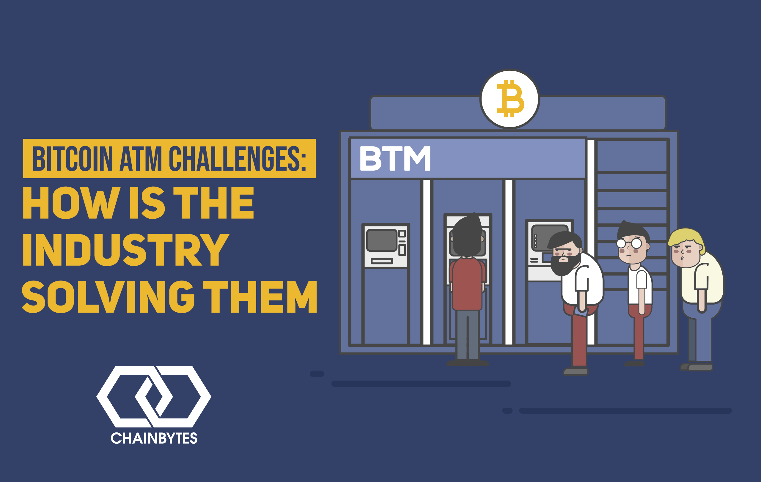 Bitcoin ATM Challenges: How is the Industry Solving Them - ChainBytes